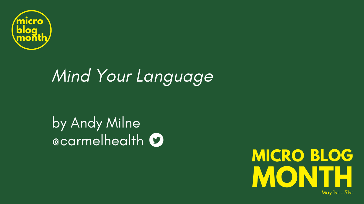Mind Your Language – #slowchathealth