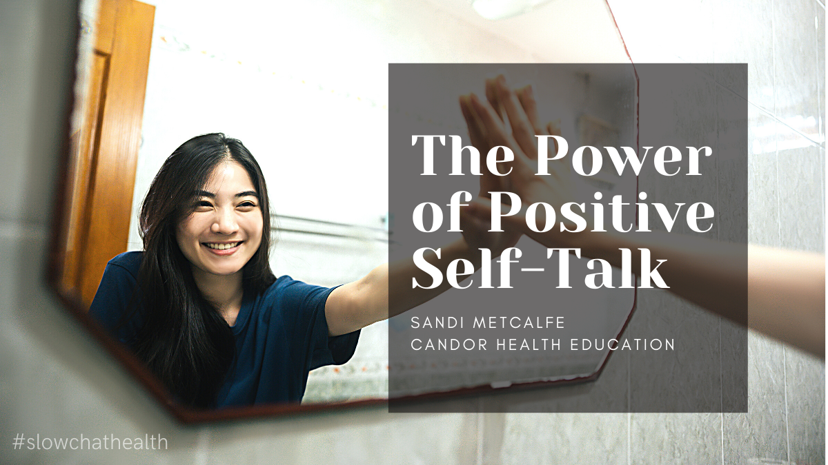 The Power of Positive Self Talk – #slowchathealth
